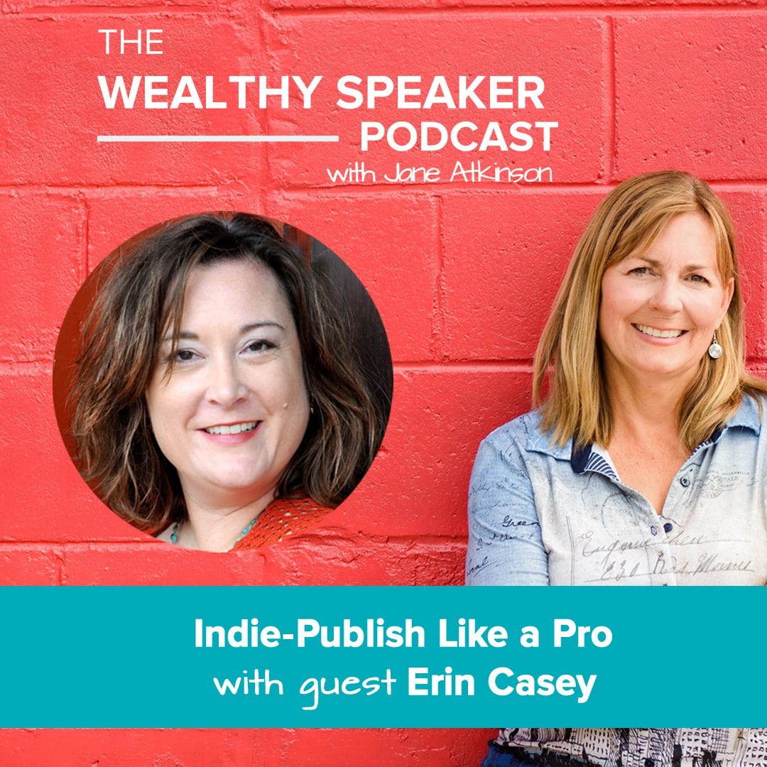 Indie-Publish Like a Pro with Erin Casey - Jane Atkinson